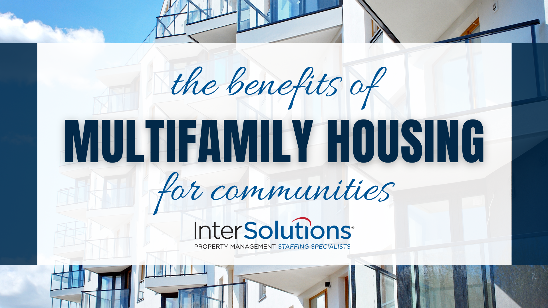Community Benefits of Multifamily Housing - InterSolutions